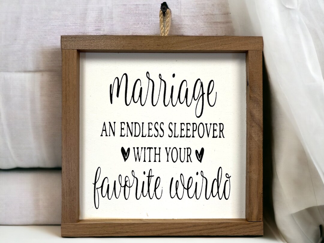Marriage an Endless Sleepover With Your Favorite Weirdo SIGN [wife ...