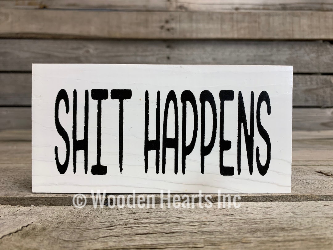 Funny Wood Block Sign: "shit Happens" - Home Office Decor - Etsy