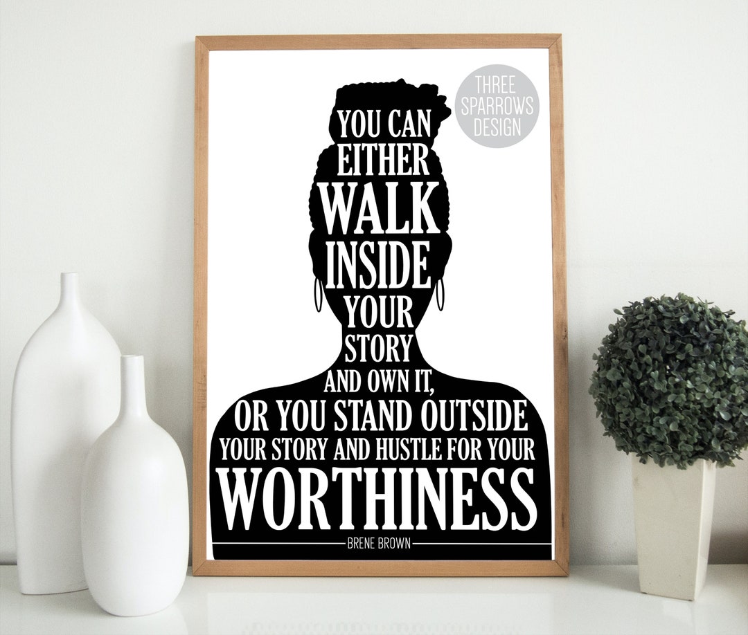 Walk Inside Your Story| Brene Brown Quote| Authenticity Quote ...