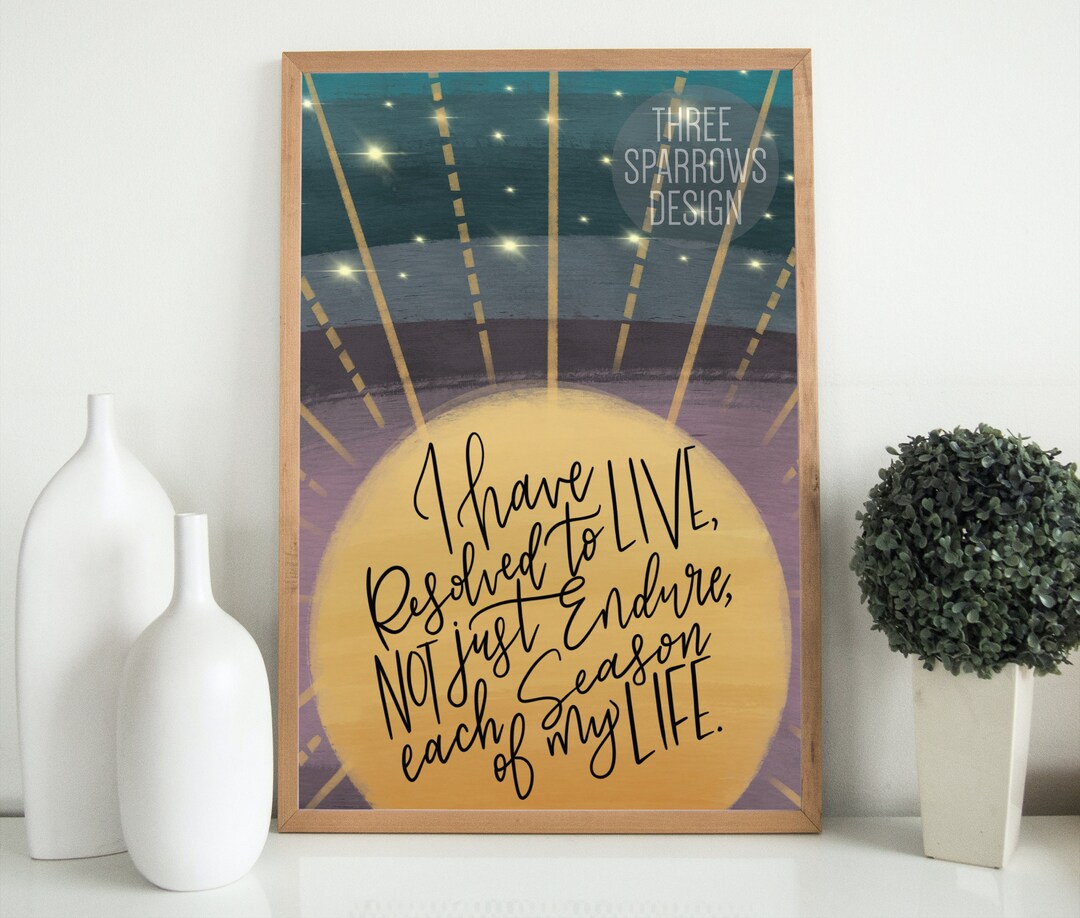 I Have Resolved to Live - Enduring Seasons of Life Art - Sunrise Quote ...