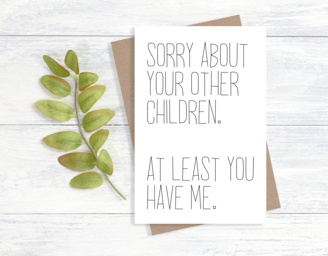 Sorry About Your Other Children Card Father's Day Card Mother's Day ...
