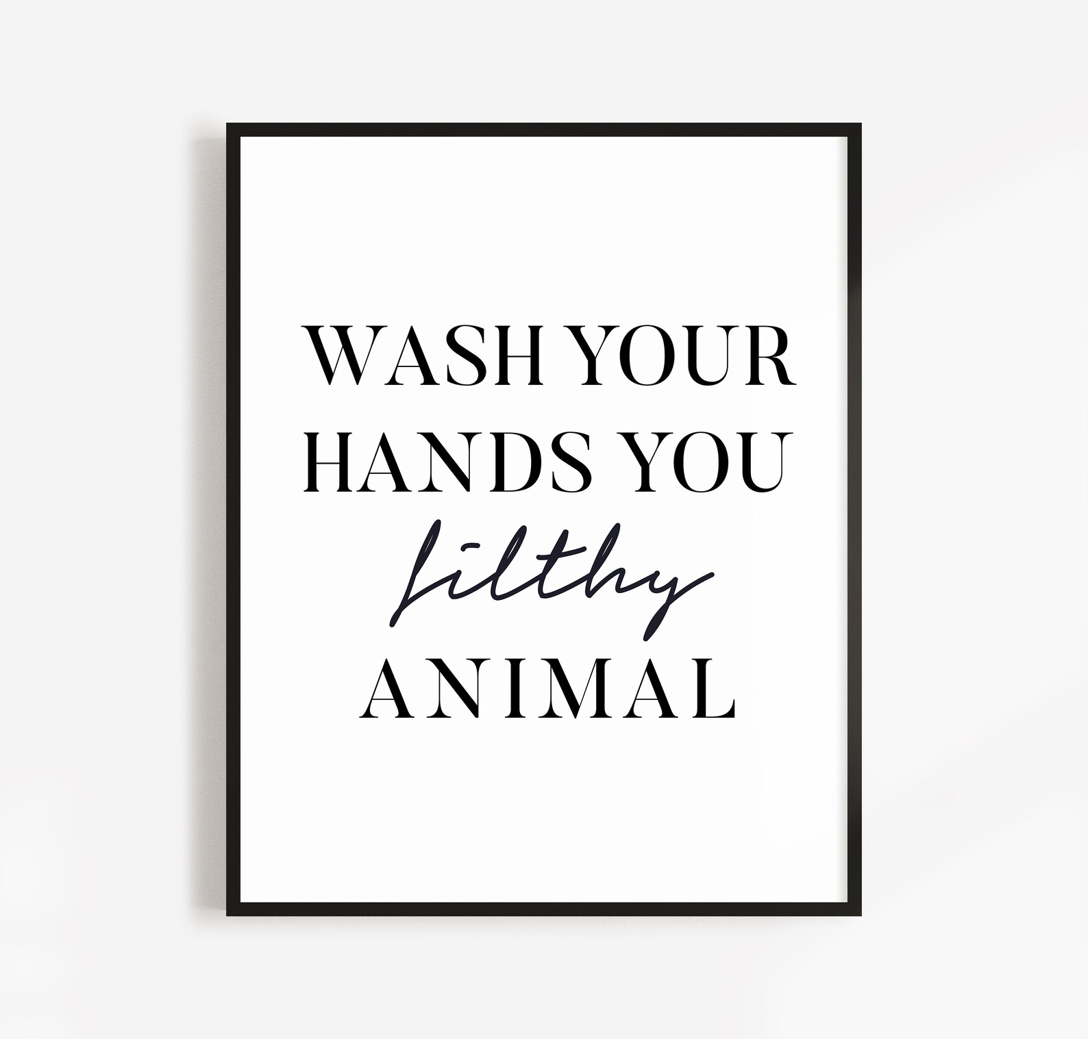Wash Your Hands You Filthy Animal Sign Bathroom Wall Decor | Etsy