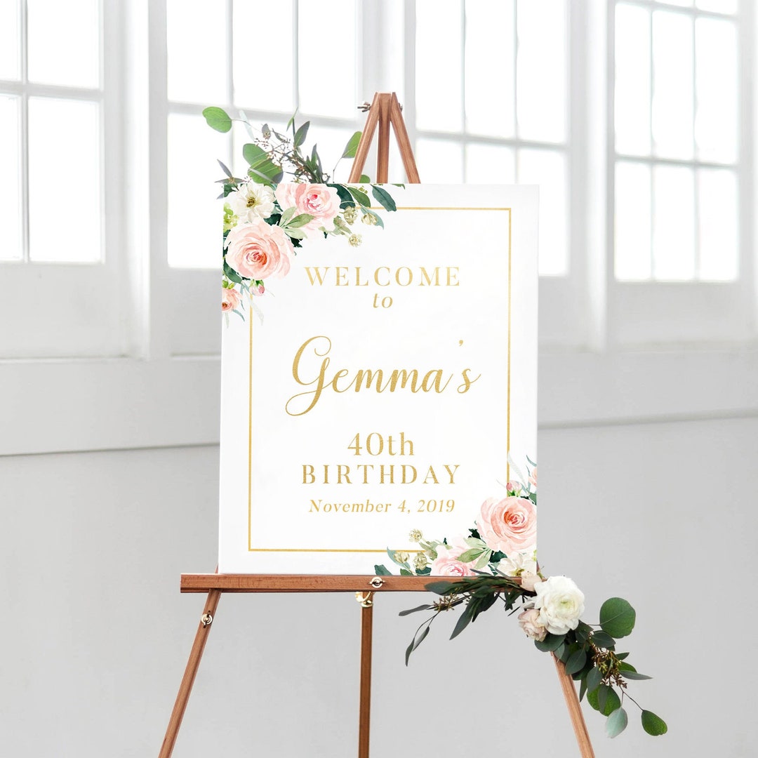 Floral Birthday Welcome Sign, 40th Birthday Sign, Welcome Birthday ...