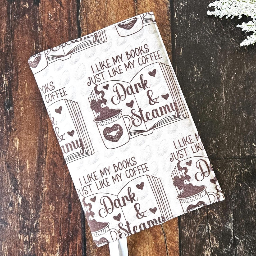 Dark & Steamy Coffee Book Cover, Spicy Books Reusable Dust Jacket ...