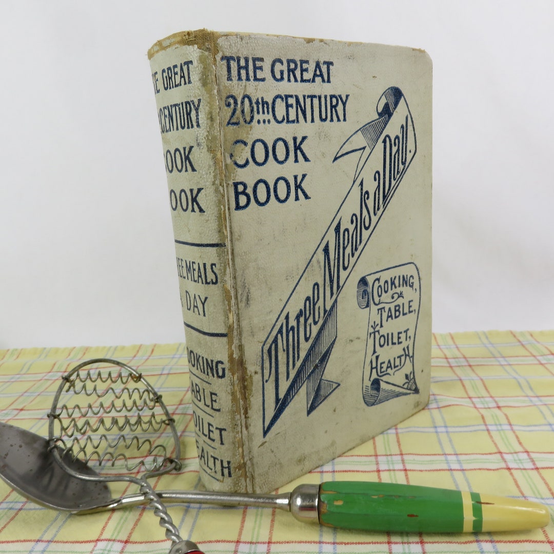 The Great 20th Century Cook Book First Edition 1902 Three Meals a Day ...