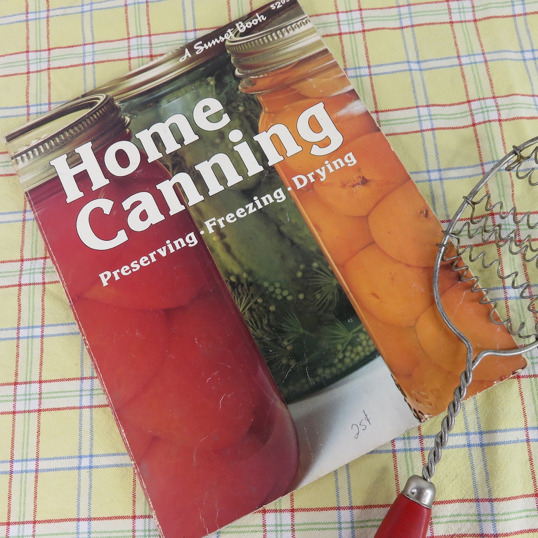 Home Canning Preserving Freezing Drying Book 1979 Sunset Magazine ...