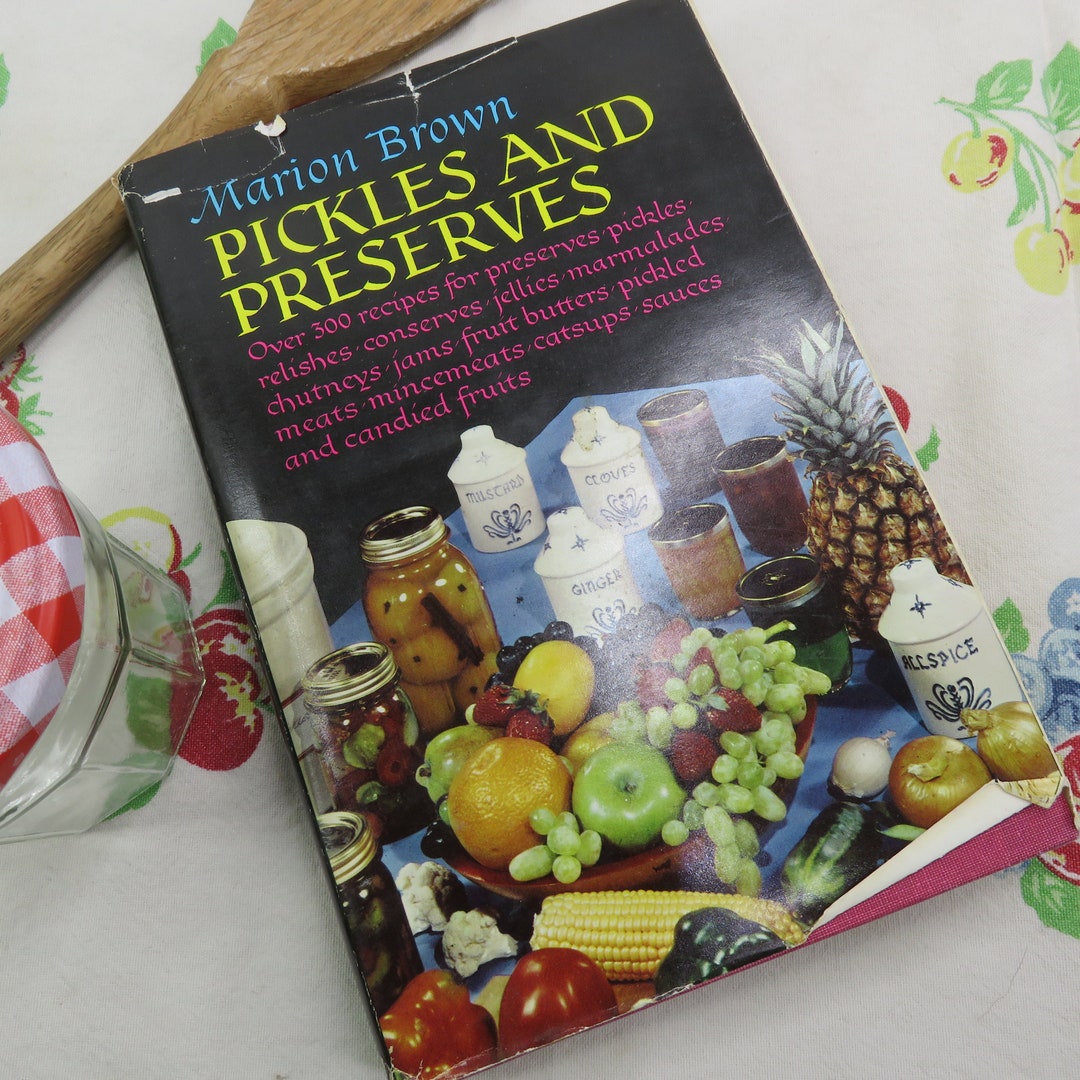 Pickles and Preserves 1st Edition 1955 Marion Brown Cookbook Canning ...