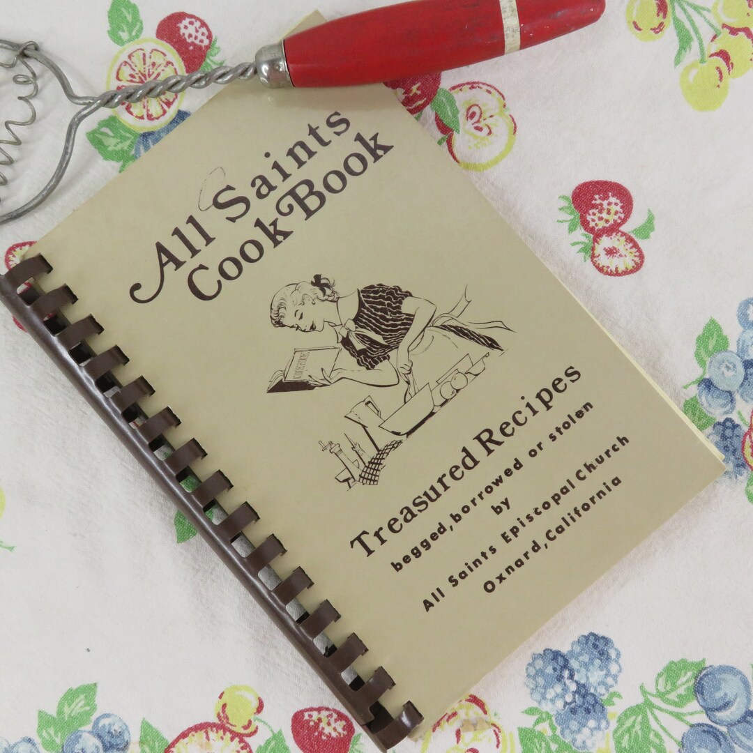 All Saints Cook Book 1979 Treasured Recipes Episcopal Church Oxnard, CA ...
