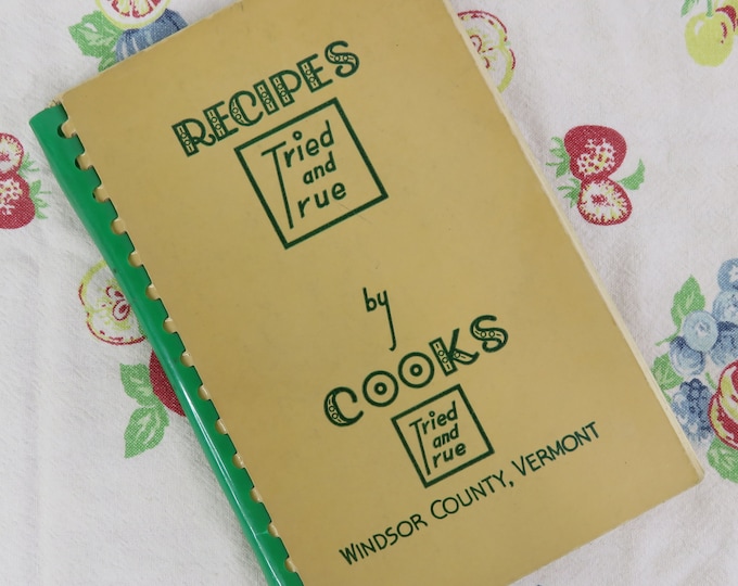 Recipes Tried and True by Cooks of Windsor County Vermont 1948 Cook Book - Etsy