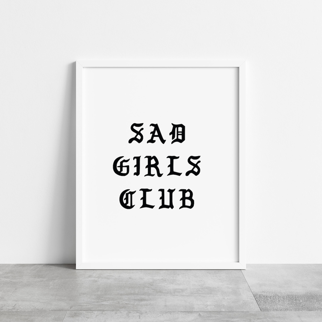 Sad Girls Club Print | Sad Girls Poster | Printables | Instant Digital ...