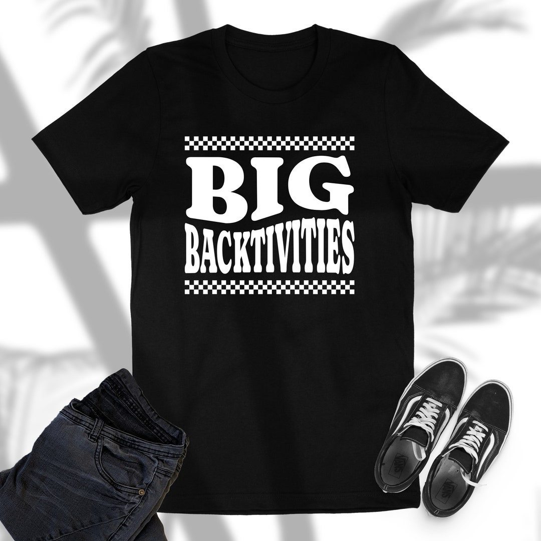 Big Backtivities T-shirt - Big Back Activities Tee - Big Backs - Funny ...
