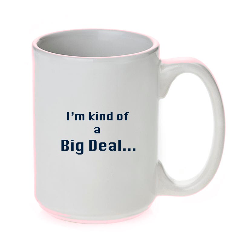 I'm Kind of a Big Deal... Large 15oz Gift Mug Ships - Etsy