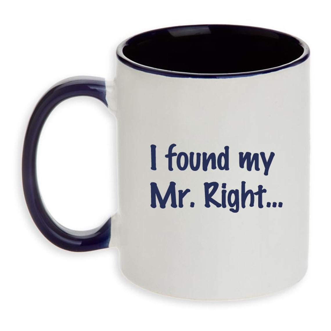 I Found My Mr Right And So Did He Unique Gift Mugs For Etsy i-found-my-mr-right-and-so-did-he-unique-gift-mugs-for-etsy