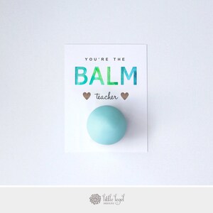 Teacher Gift - You're the Balm - Teacher Appreciation Gift. End of the ...