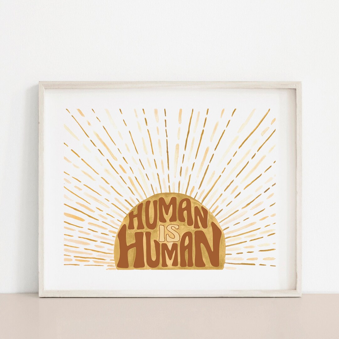 Human is Human Art Print - Etsy