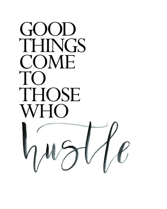 Good Things Come to Those Who Hustle Calligraphy Watercolor | Etsy