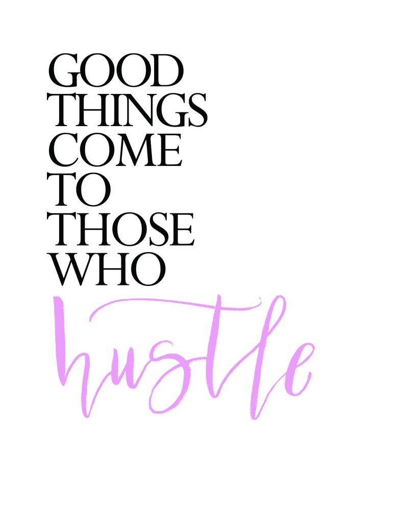 Good Things Come to Those Who Hustle Calligraphy Watercolor Print - Etsy