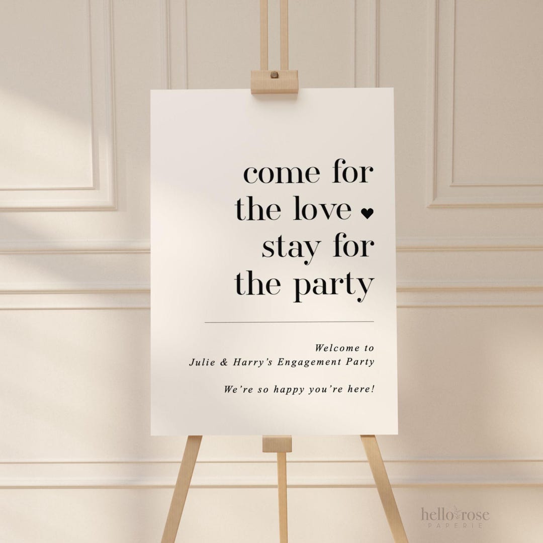 Come for the Love Stay for the Party Sign . Engagement Party Welcome ...