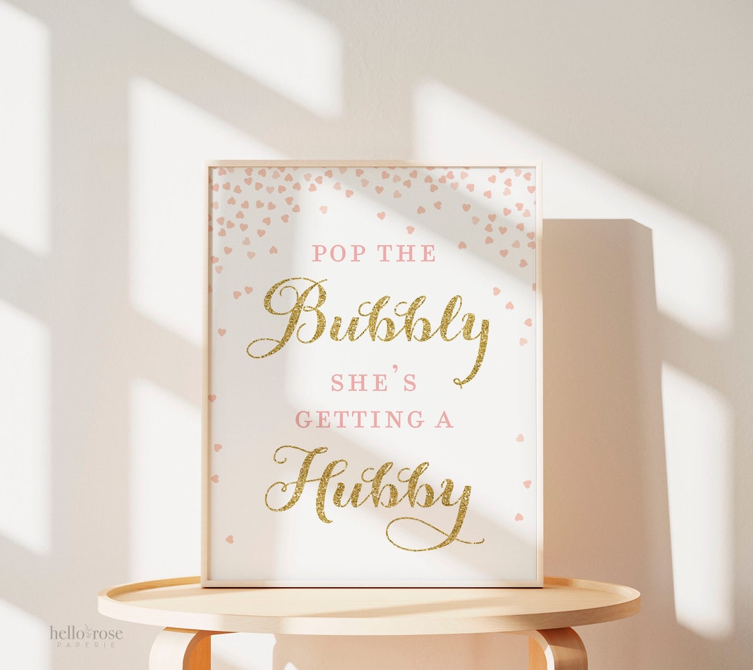 Pop The Bubbly Shes Getting A Hubby Sign Bridal Shower