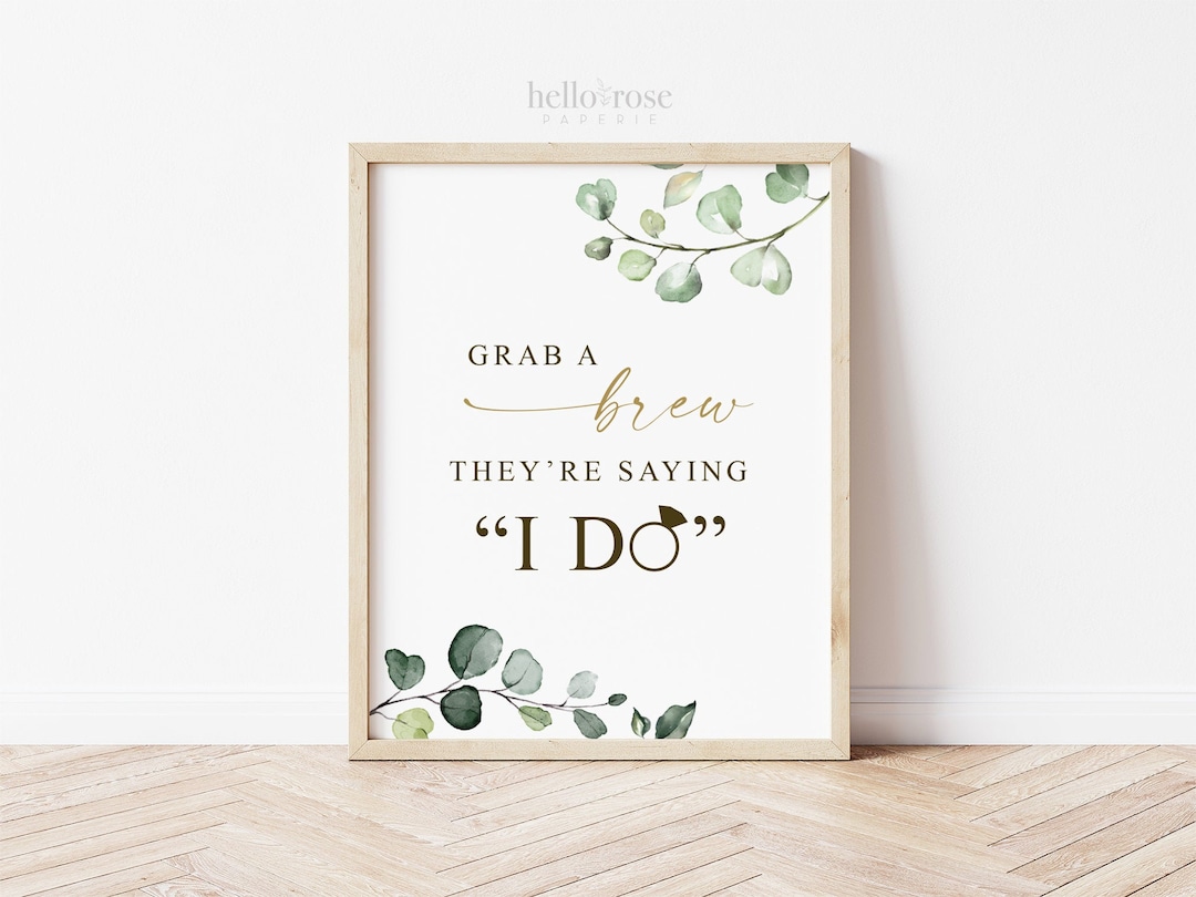 Grab a Brew They're Saying I Do Printable Sign . Beer Backyard BBQ ...