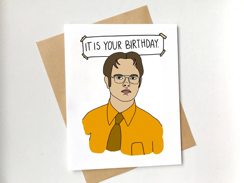 Dwight Shrute Birthday Card | It is Your Birthday. - Etsy