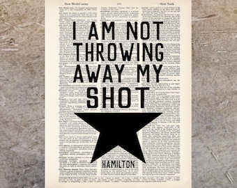 I Am Not Throwing Away My Shot Hamilton PDF 8x10 Print - Etsy