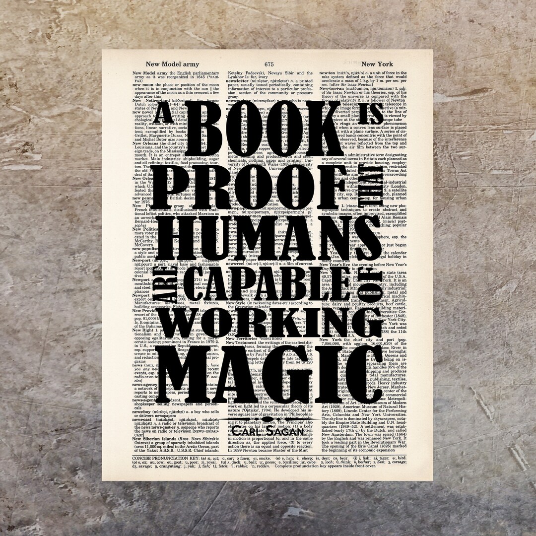 Carl Sagan Quote - A Book is Proof That Humans Are Capable of Working ...