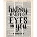 History Has Its Eyes on You - Hamilton Quote - Broadway Musical Gift ...