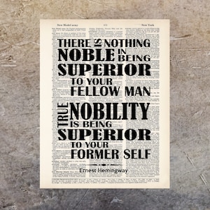 Ernest Hemingway Quote - There is Nothing Noble in Being Superior to ...
