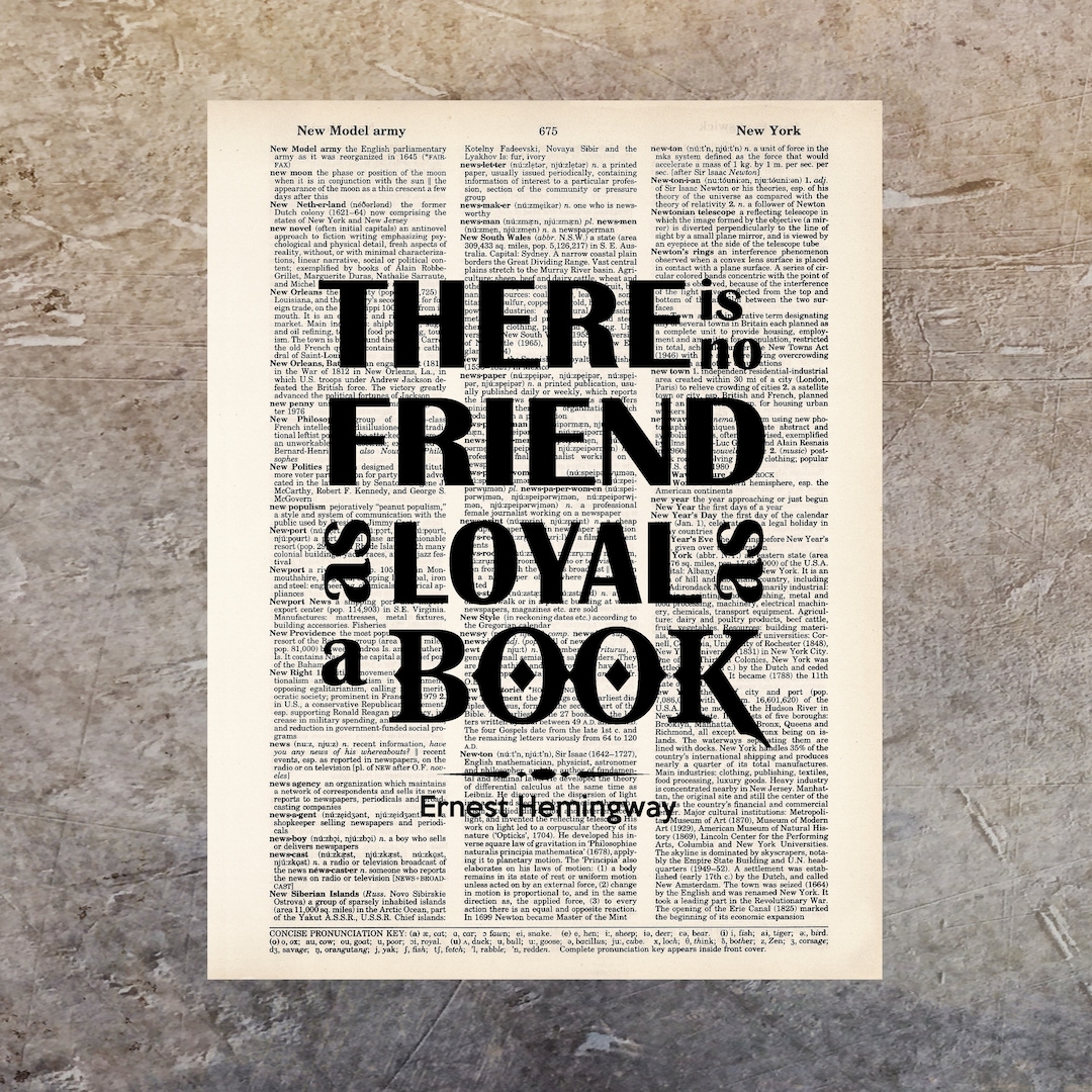 There is No Friend as Loyal as A Book - Ernest Hemingway Quote - Book ...