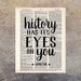 History Has Its Eyes on You - Hamilton Quote - Broadway Musical Gift ...