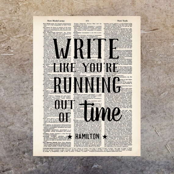 Write Like You're Running Out of Time Hamilton Quote | Etsy