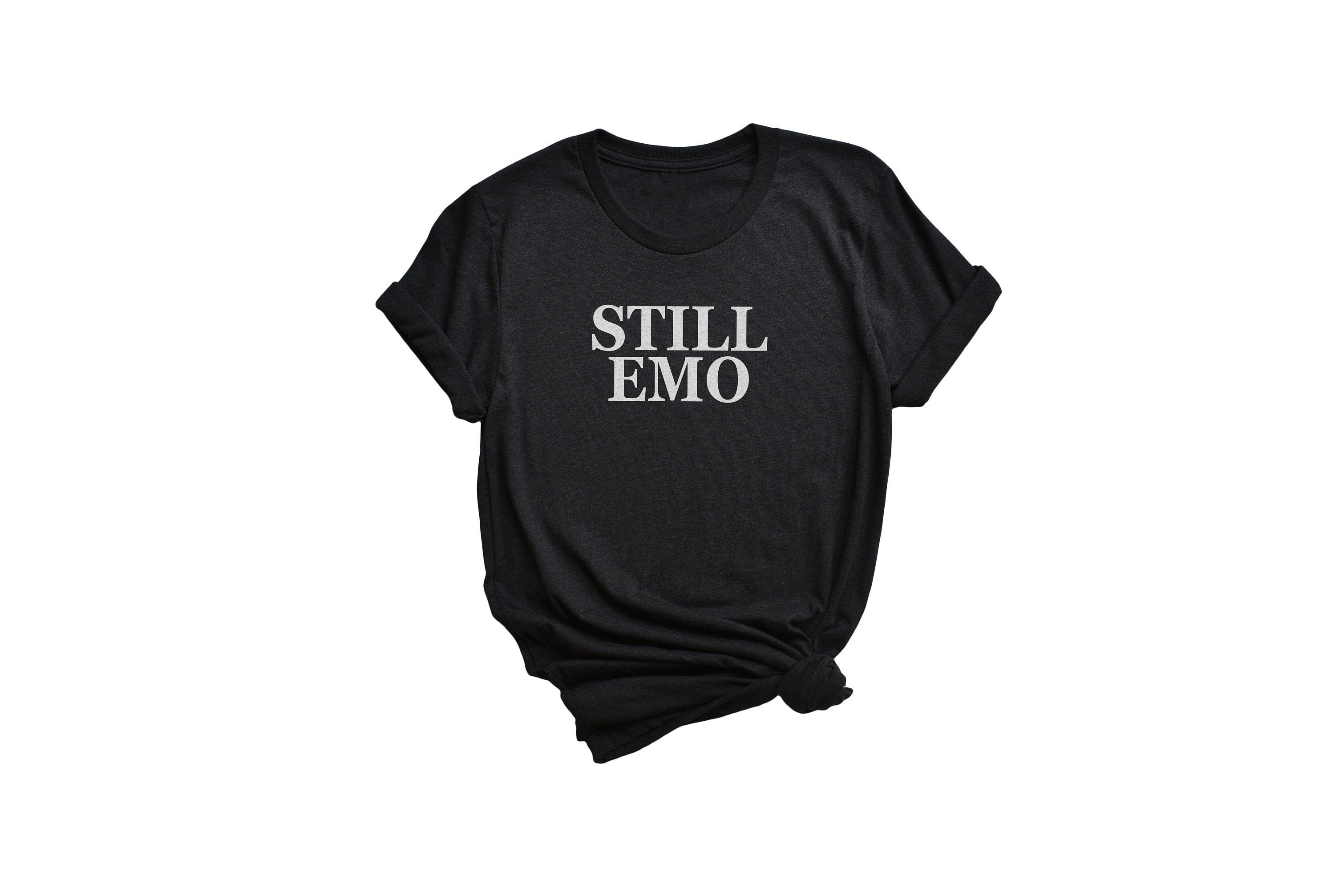 Still Emo Shirt Emo Kid Shirt Retired Emo Shirt Emo Forever | Etsy