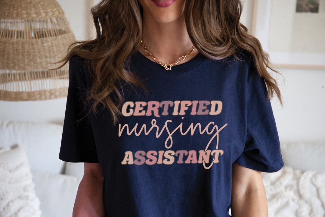 CNA Tshirt, Certified Nursing Assistant Crewneck Shirt, CNA Shirt, CNA ...