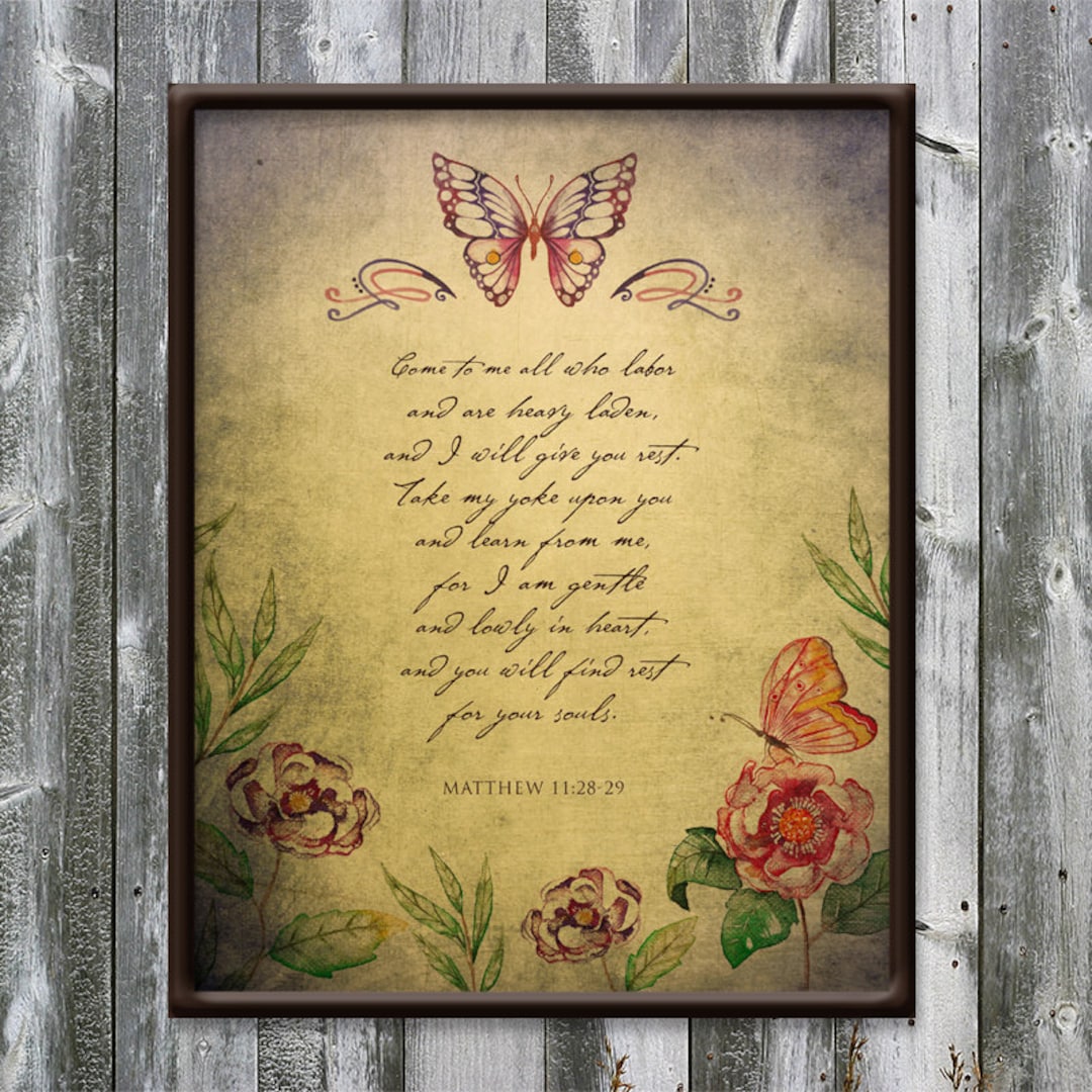 Matthew 11:28 - Come to Me - Rest - Yoke - Encouragement - Butterflies ...