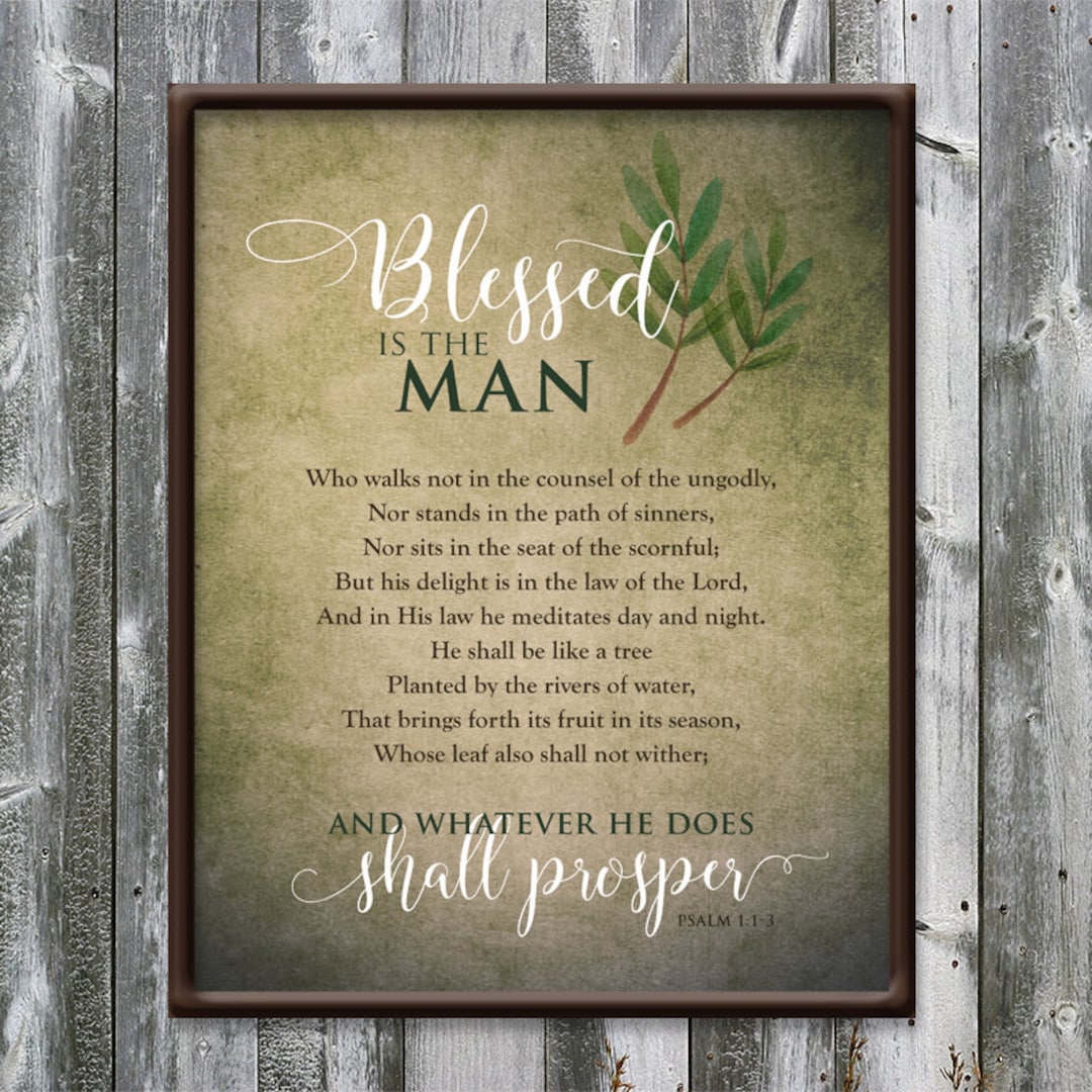 Psalm 1:1-3 - Blessed is the Man - Shall Prosper – Father's Day -verse ...