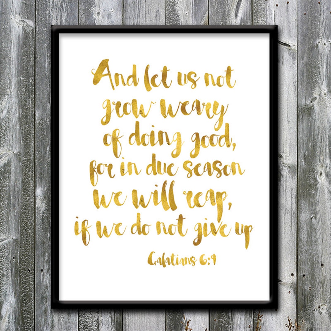 Galations 6:9 - Let Us Not Grow Weary - Do Not Give up - Doing Good ...