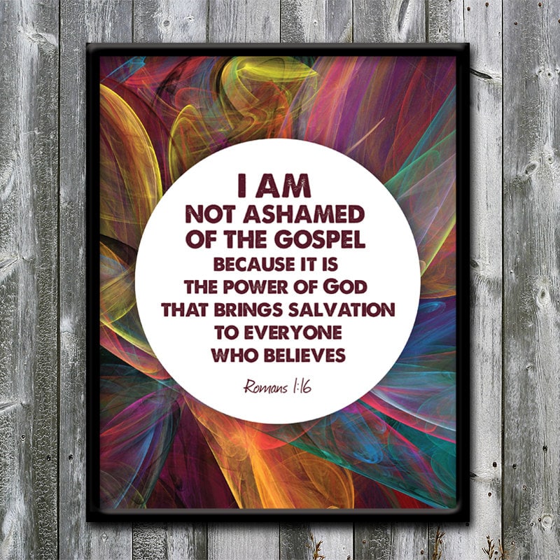 Romans 1:16 - I Am Not Ashamed of the Gospel - Power of God - Vibrant ...