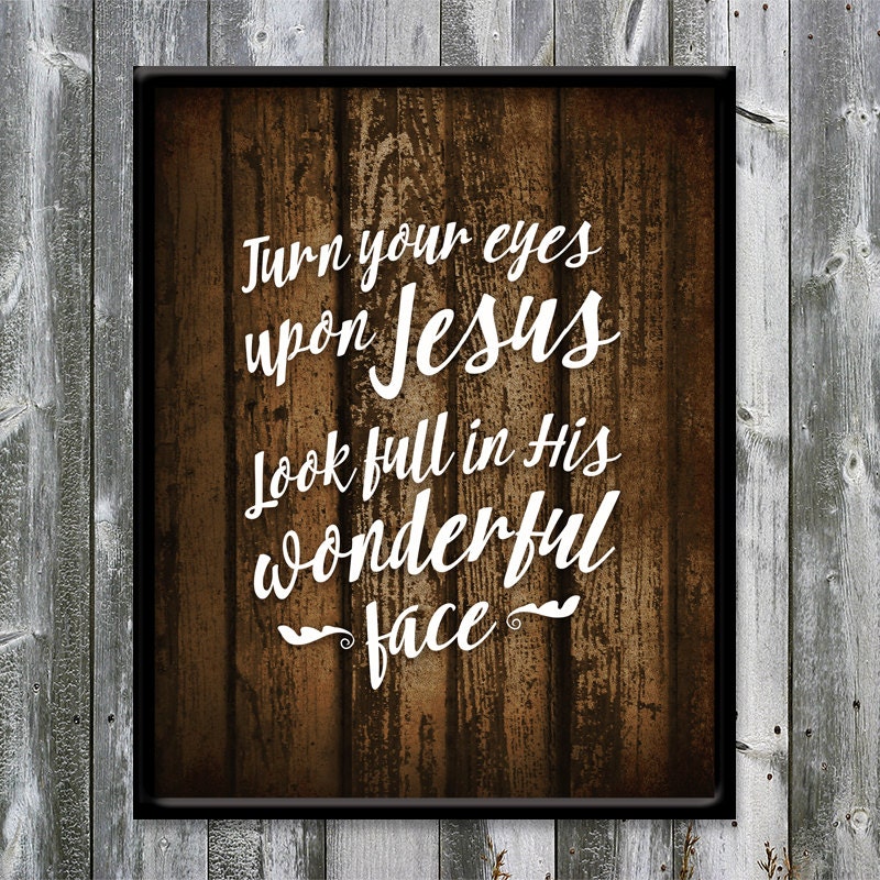 Turn Your Eyes Upon Jesus - Look Full in His Wonderful Face - Hymn ...