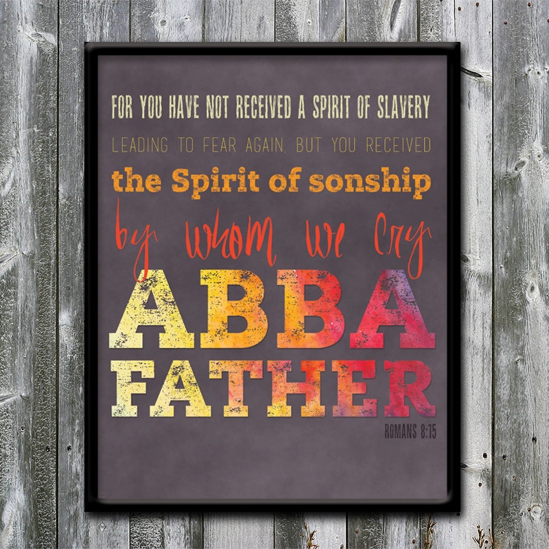 Romans 8:15 - Abba Father - Adoption - Wall Art - Scripture Art - Bible ...