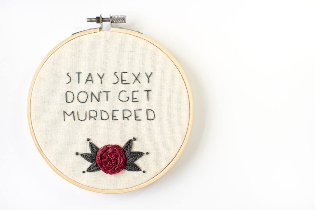 Stay Sexy Dont Get Murdered My Favorite Murder Quote My Favorite Murder ...