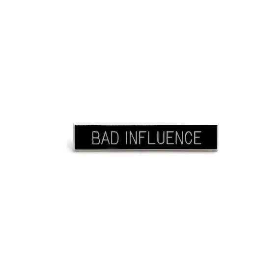 Bad Influence Pin Scarcastic Pin Black and White Pin | Etsy Canada