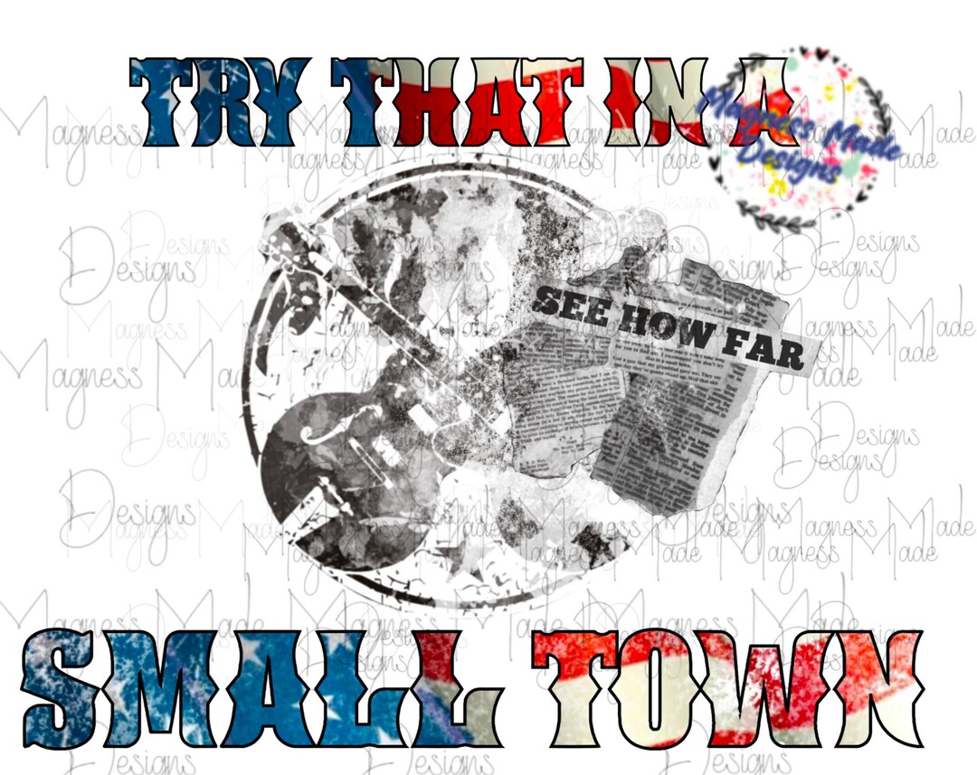 Cool Try That In A Small Town Png Gallery