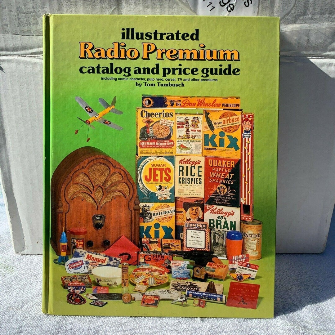 Tomart's Illustrated Radio Premium Catalog and Price Guide Hardcover ...