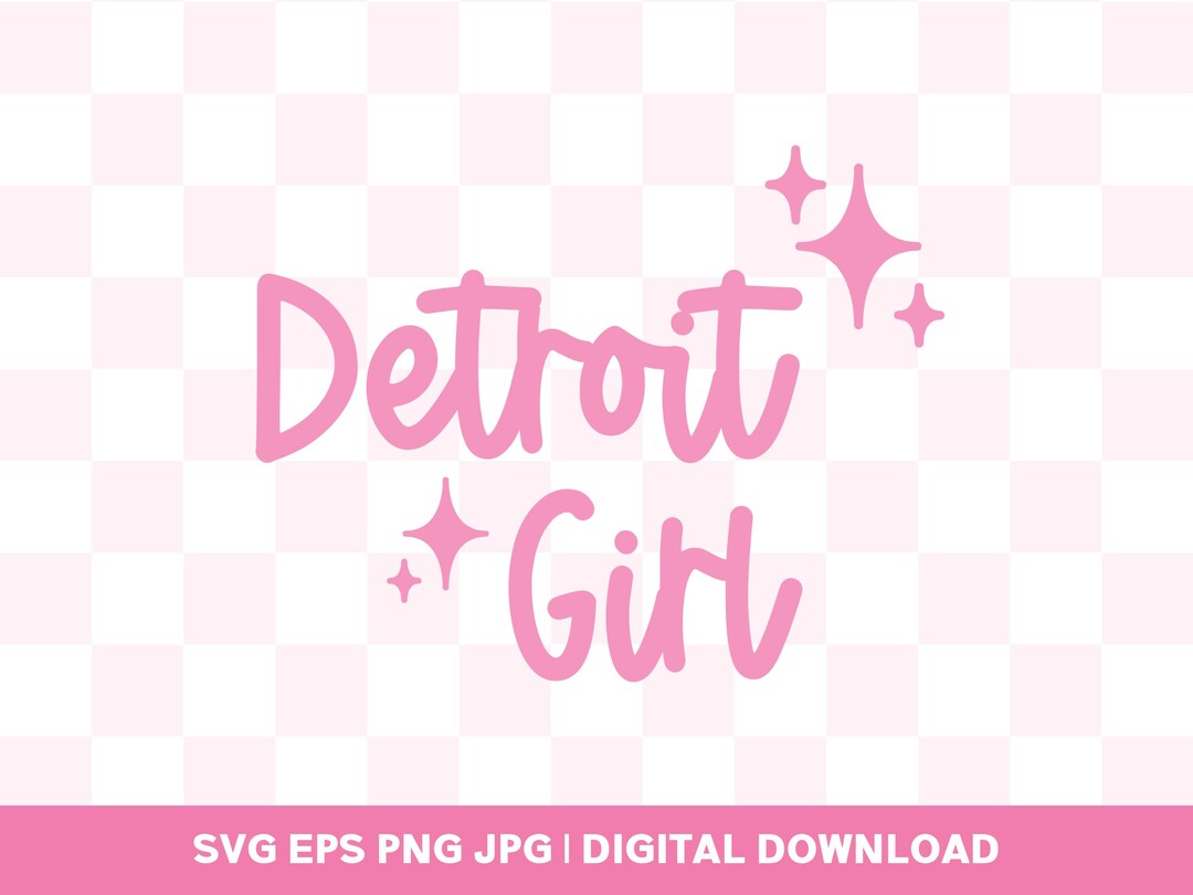 Detroit Girl Cut File SVG PNG EPS Trendy Script Sparkle Michigan Style ...