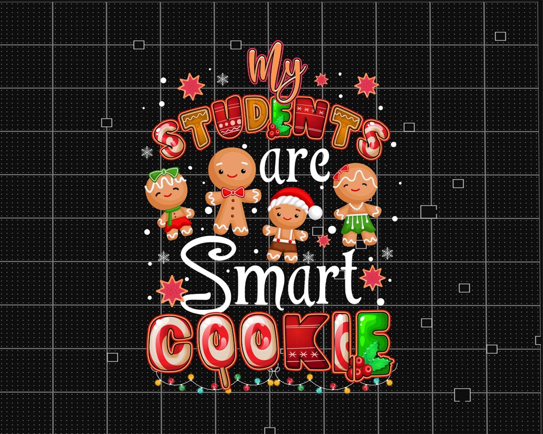 My Students Are Smart Cookies Png, Christmas Png, Christmas Cookie Png ...