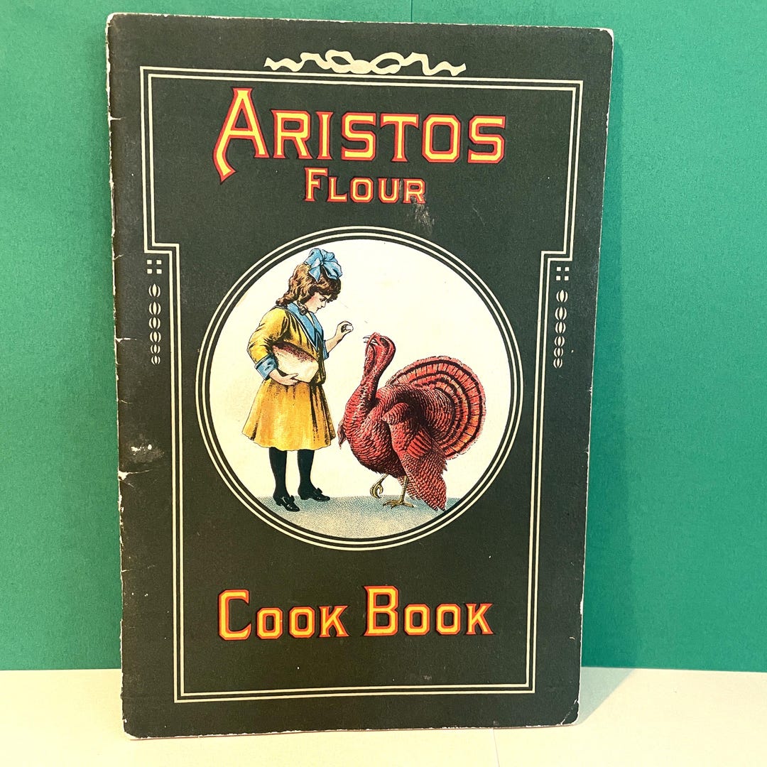 Vintage 1911 Aristos Flour Turkey Cover Cook Book: Great Recipes ...