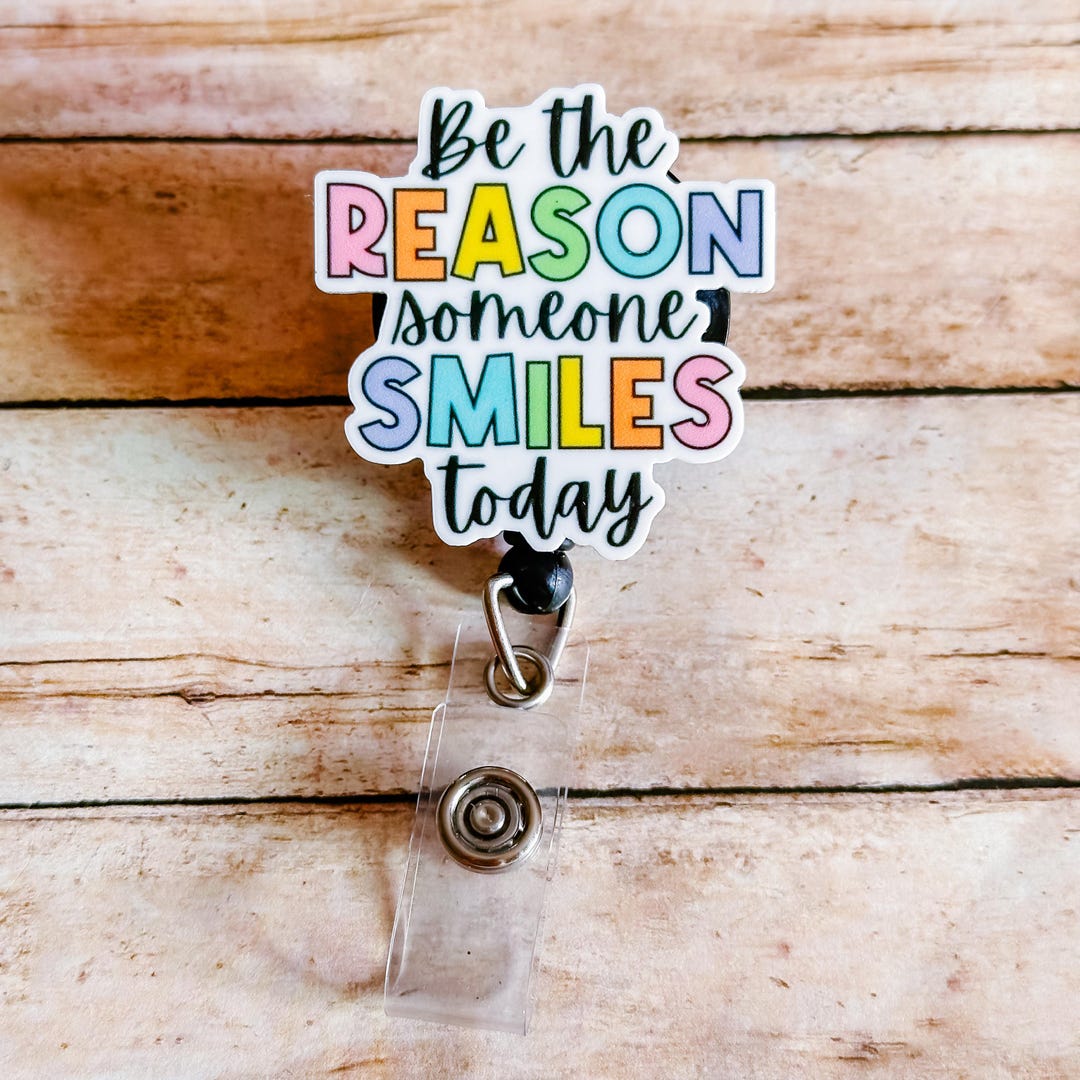 Be the Reason Someone Smiles Today Badge Reel - Etsy