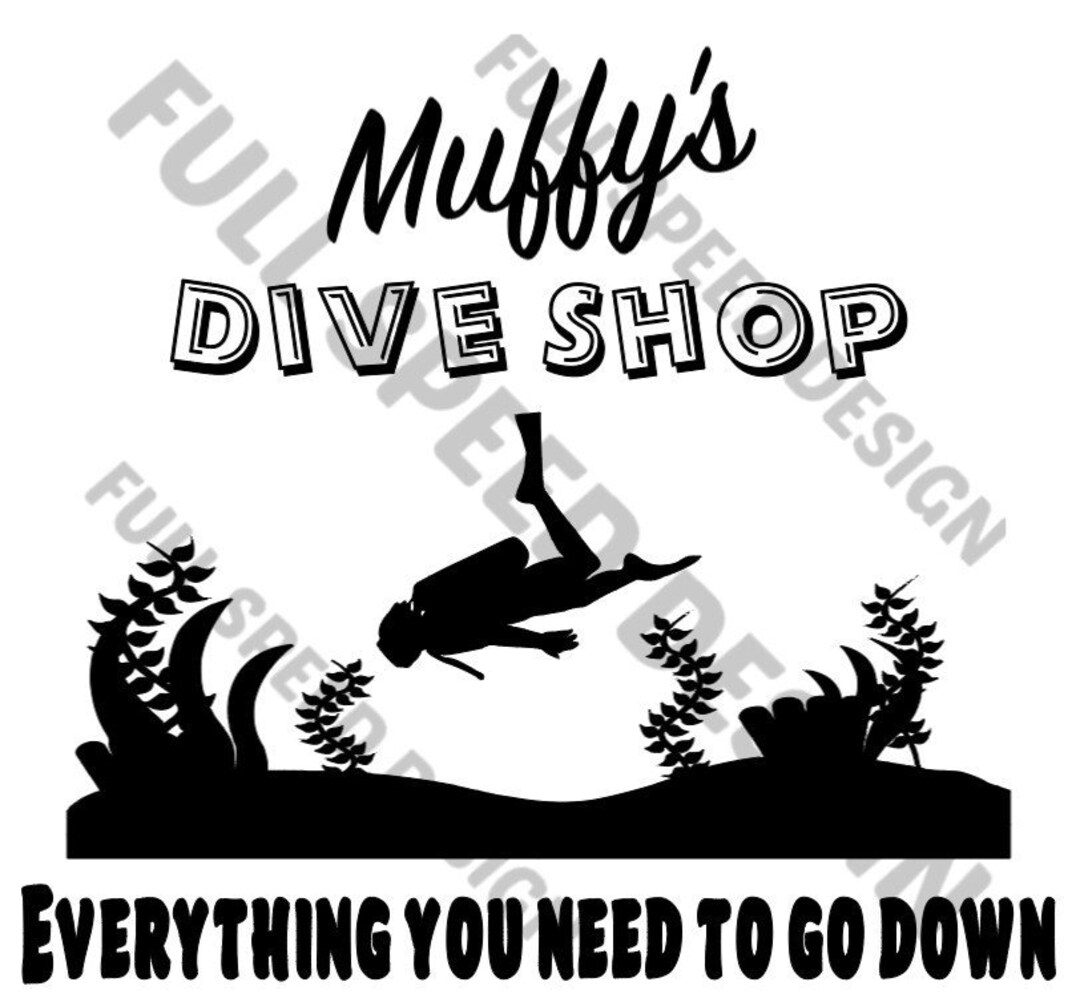 Muffy's Dive Shop Digital File - T-shirt File - Cricut Cut File - Deep ...