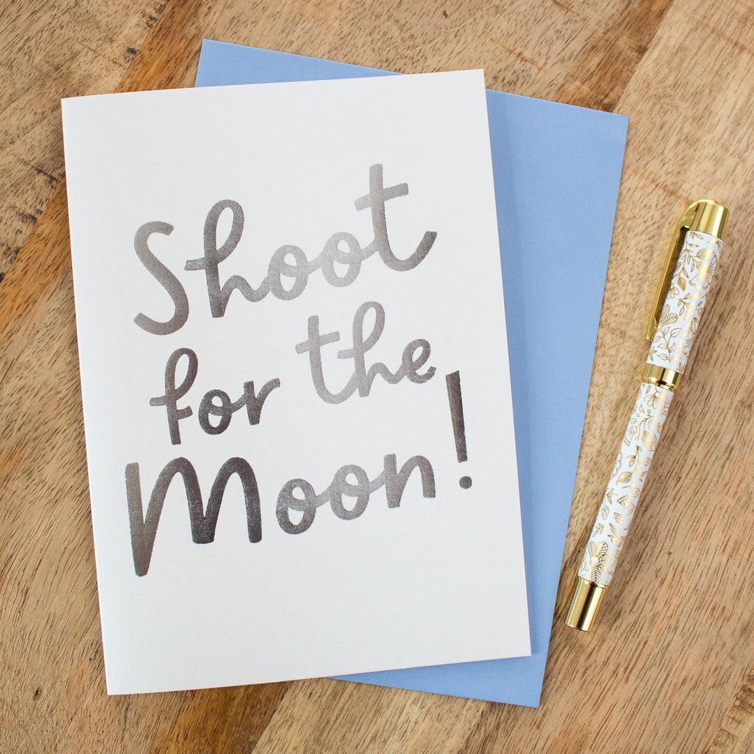 Shoot for the Moon Foil Card, Good Luck Card, Supportive Card, Thinking ...